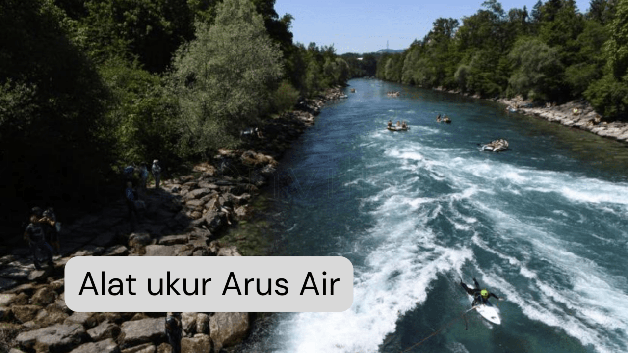Alat yang digunakan untuk Mengukur Arus Air